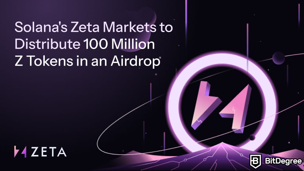 Solana's Zeta Markets to Airdrop 100 Million Z Tokens